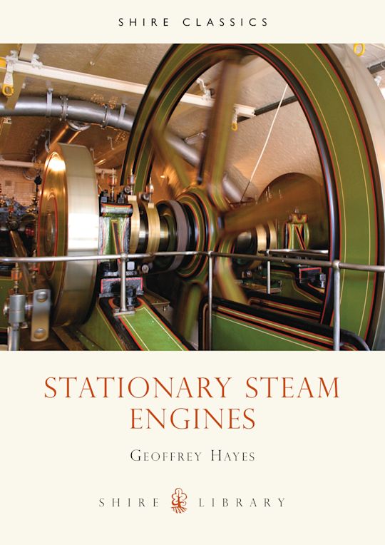 Stationary Steam Engines (Shire Library) by Geoffrey Hayes – Milbury ...